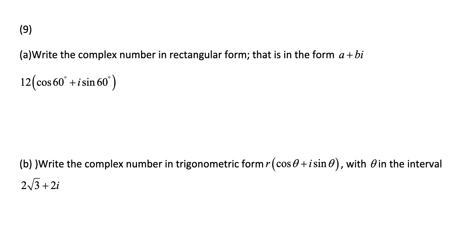 Solved (9) (a)Write the complex number in rectangular form; | Chegg.com