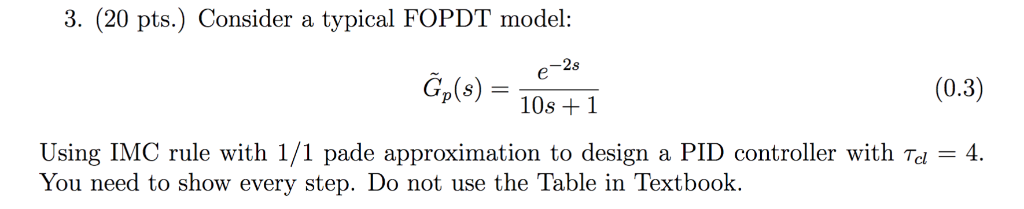3. (20 pts.) Consider a typical FOPDT model: ,(s) =-e | Chegg.com