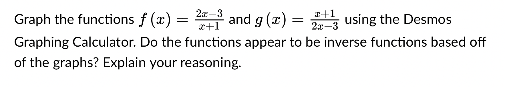 Solved Graph the functions f(x)=2x-3x+1 ﻿and g(x)=x+12x-3 | Chegg.com