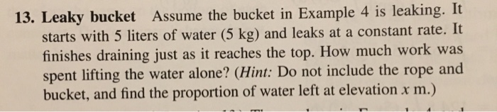 13. Leaky bucket Assume the bucket in Example 4 is | Chegg.com