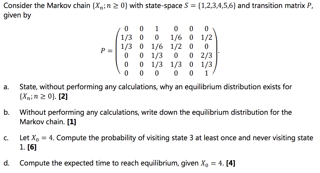 Solved Consider the Markov chain {Xn;n≥0} with state-space | Chegg.com