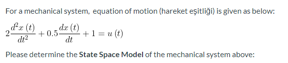 Solved For a mechanical system, equation of motion (hareket | Chegg.com