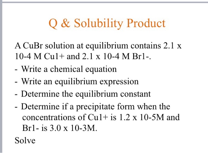 Solved Q & Solubility Product A CuBr solution at equilibrium | Chegg.com