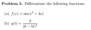 Solved Problem 5. Differentiate the following functions. (a) | Chegg.com