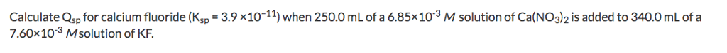 Solved Calculate Qsp for calcium fluoride (Ksp 3.9x10-11) | Chegg.com