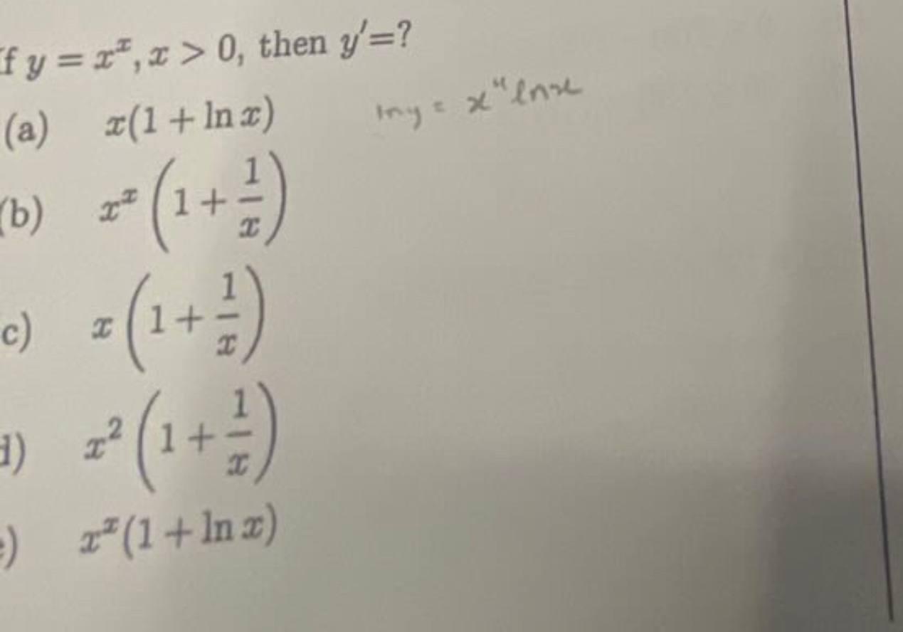 Solved f y=xx,x>0, then y′=? (a) x(1+lnx) lny =x′′lnx (b) | Chegg.com