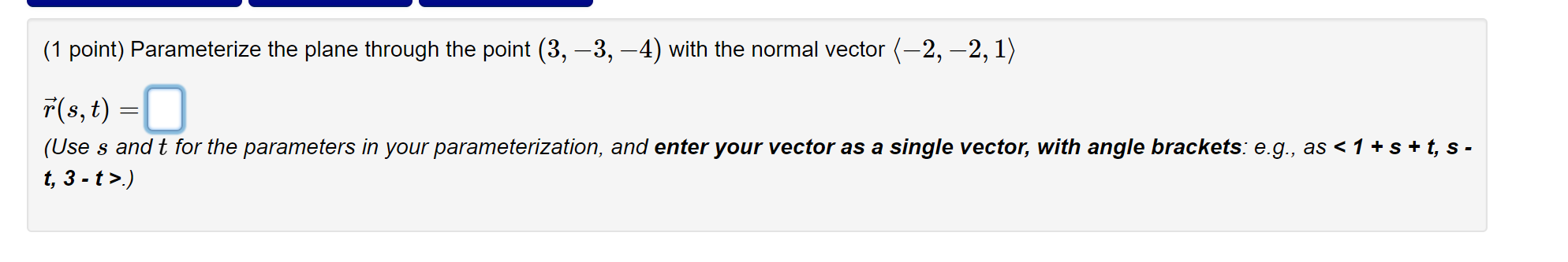Solved (1 point) Parameterize the plane through the point | Chegg.com
