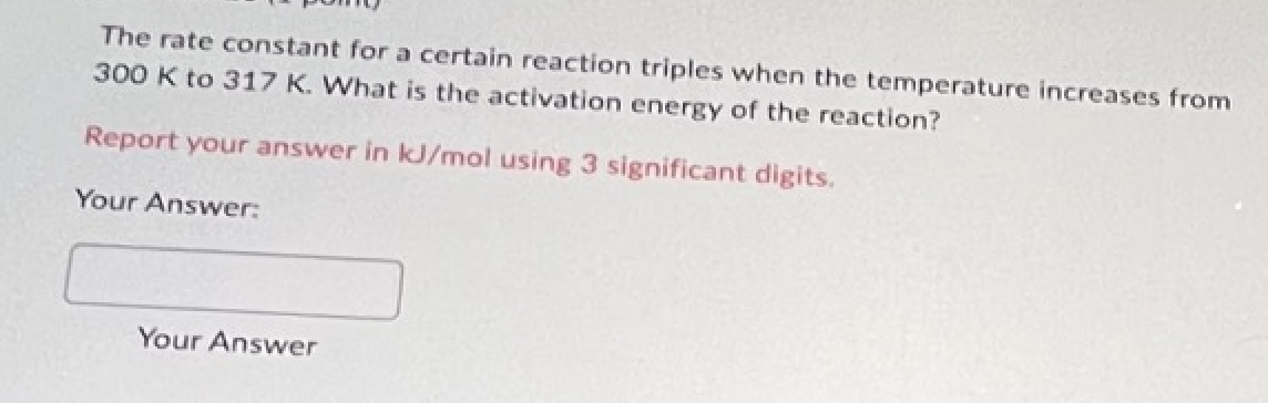Solved The rate constant for a certain reaction triples when | Chegg.com