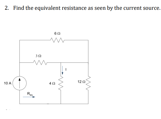 Solved 2. Find the equivalent resistance as seen by the | Chegg.com