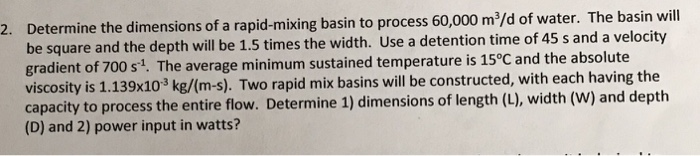 Solved 2. Determine the dimensions of a rapid-mixing basin | Chegg.com