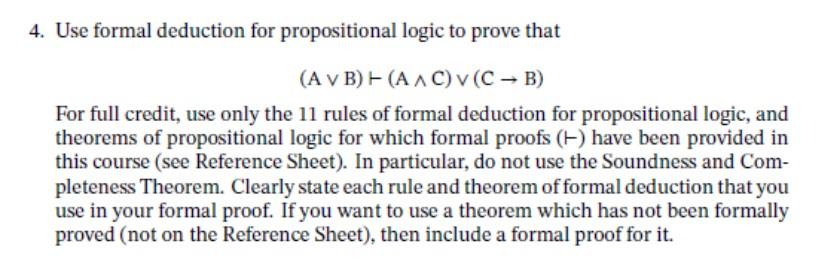 Solved 4. Use formal deduction for propositional logic to | Chegg.com