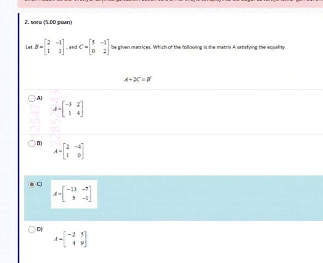 Solved 2. soru (5.00 puan) Let B and C= be given matrices. | Chegg.com