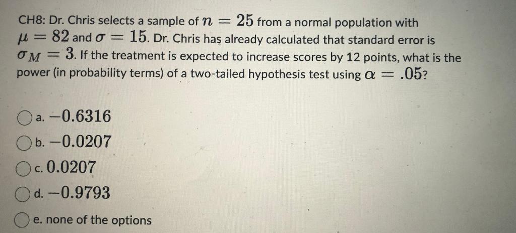 Solved CH8: Dr. Chris selects a sample of n=25 from a normal | Chegg.com