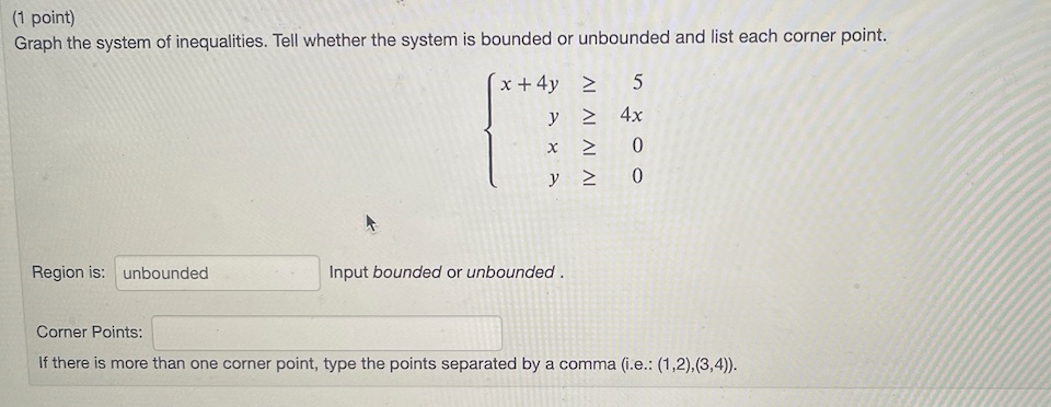 Solved (1 point) Graph the system of inequalities. Tell | Chegg.com Solved (1 point) Graph the system of inequalities. Tell | Chegg.com