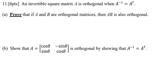 Solved 11.[6pts] An invertible square matrix A is orthogonal | Chegg.com