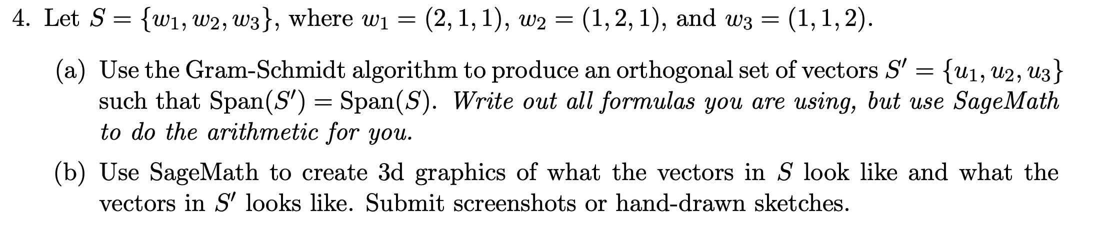 Solved 4. Let S={w1,w2,w3}, where w1=(2,1,1),w2=(1,2,1), and | Chegg.com