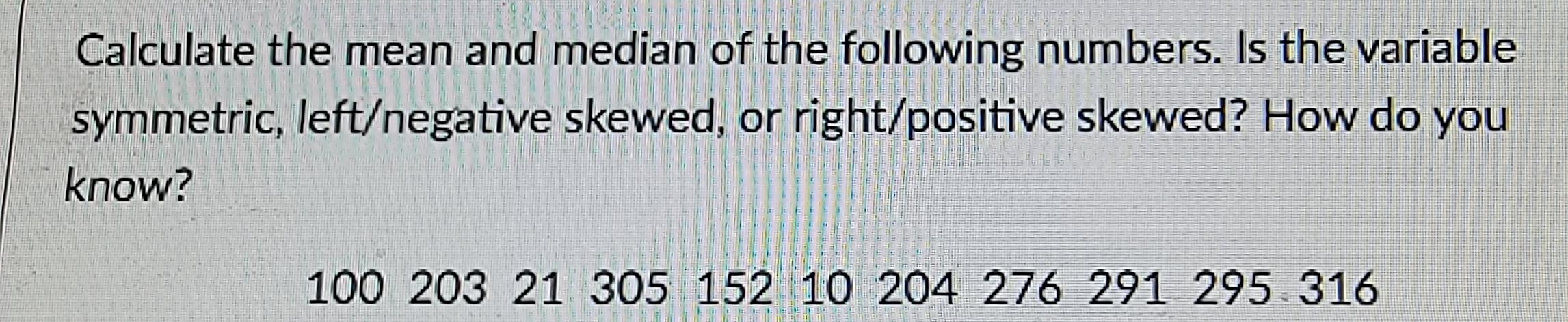 Solved Calculate the mean and median of the following | Chegg.com