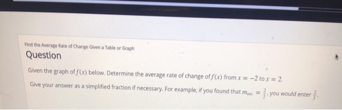Solved Find the Average Rate of Change Given a Table or | Chegg.com
