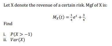 Solved Let X denote the revenue of a certain risk. Mgf of X | Chegg.com