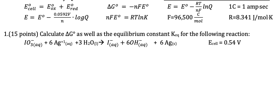 Solved Ecell = E x + Ered 0.0592V - logQ AG° = nFE° NFE° = | Chegg.com