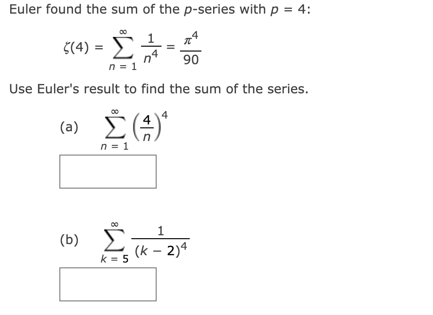 Solved Euler found the sum of the p-series with p = 4: 1 | Chegg.com