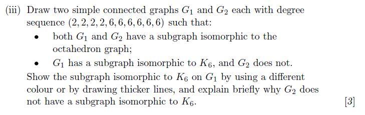 Solved . (iii) Draw two simple connected graphs G1 and G2 | Chegg.com