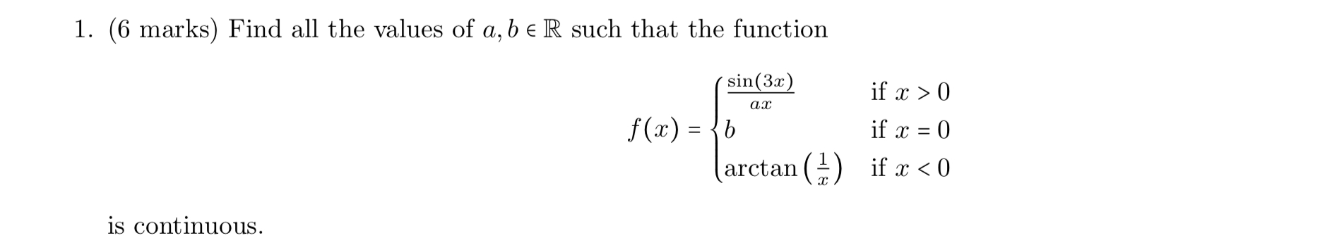 Solved (6 ﻿marks) ﻿Find all the values of a,binR such that | Chegg.com