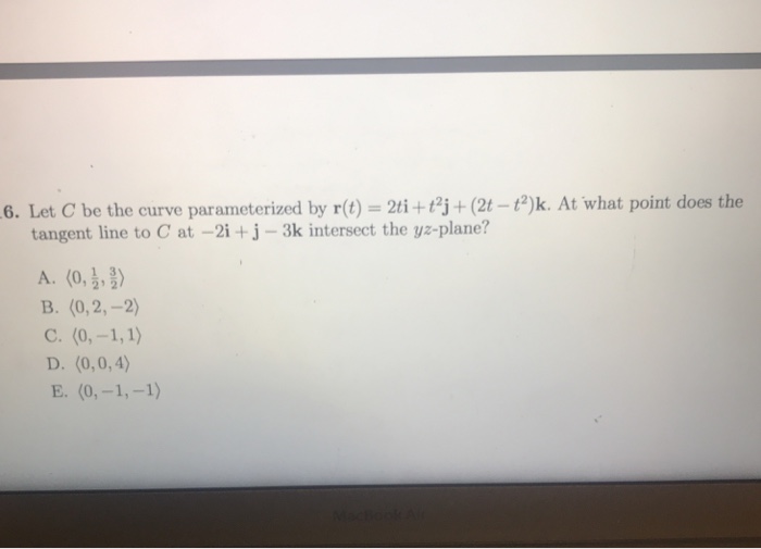 Solved 6. Let C be the curve parameterized by r(t) = 2ti+ + | Chegg.com