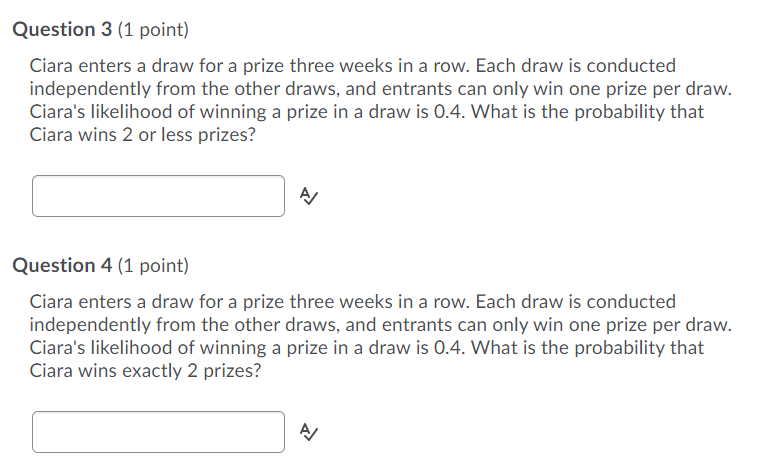 Solved Question 3 (1 point) Ciara enters a draw for a prize | Chegg.com