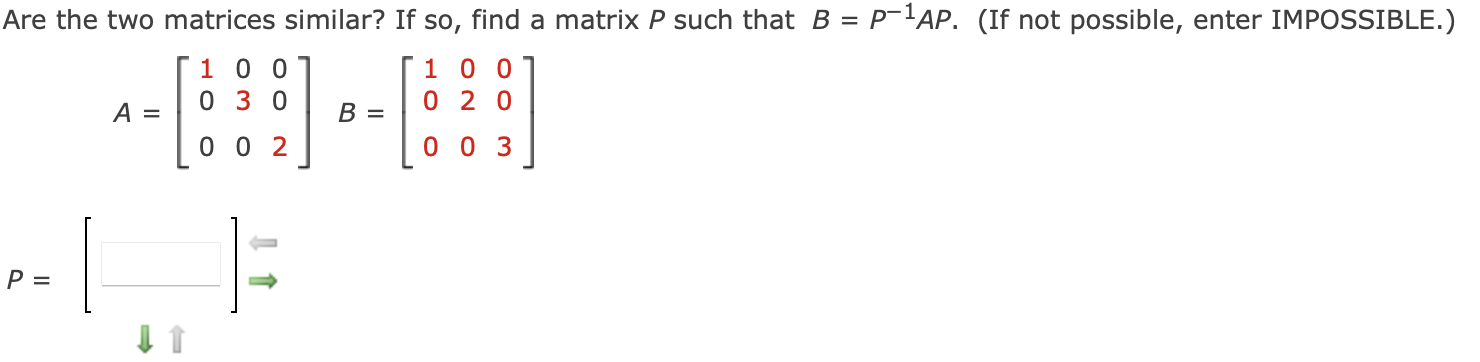 Solved Are the two matrices similar? If so, find a matrix P | Chegg.com