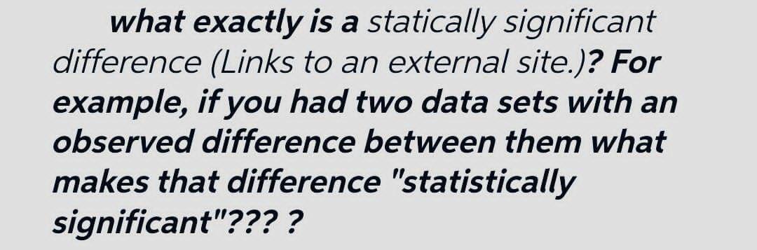Solved what exactly is a statically significant difference | Chegg.com