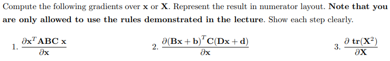 Solved Compute the following gradients over x or X. | Chegg.com