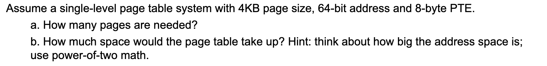 Solved Assume a single-level page table system with 4KB page | Chegg.com
