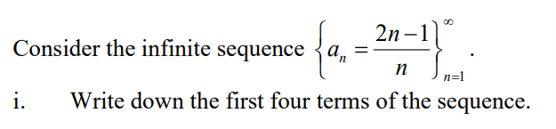 Solved Consider the infinite sequence {an=n2n−1}n=1∞. i. | Chegg.com