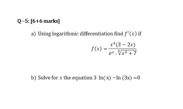Solved a) Using logarithmic differentiation find f′(x) if | Chegg.com