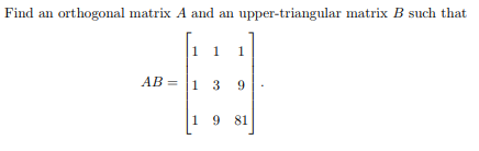 Solved Find an orthogonal matrix A and an upper-triangular | Chegg.com