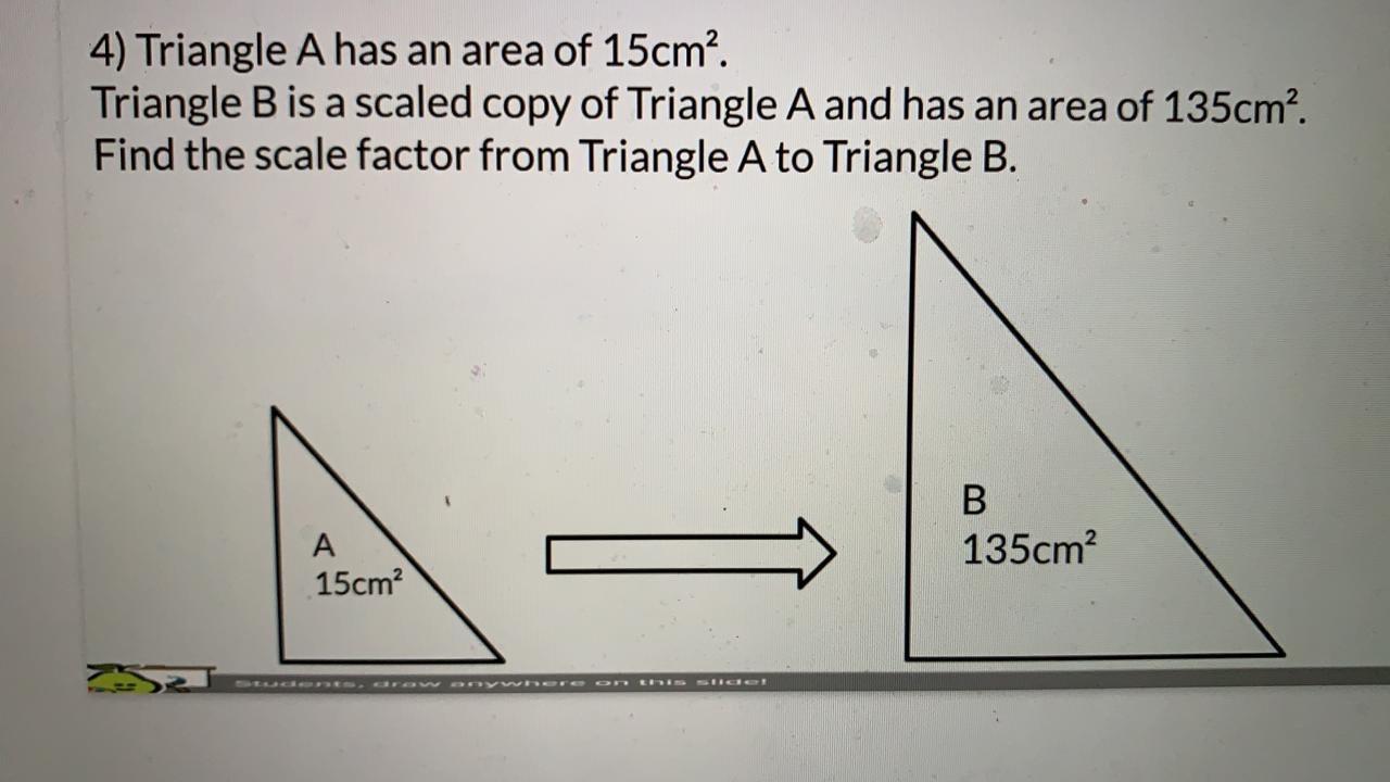 Solved 4) Triangle A has an area of 15cm? Triangle B is a | Chegg.com