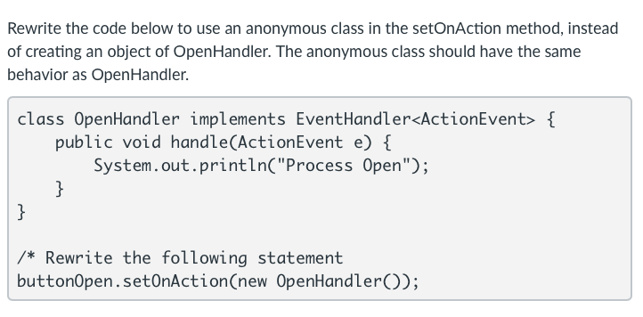 Solved Rewrite the code below to use an anonymous class in | Chegg.com