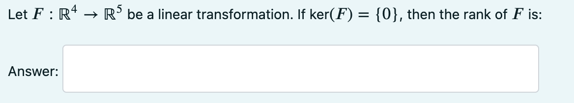 Solved Let F:R4→R5 be a linear transformation. If | Chegg.com
