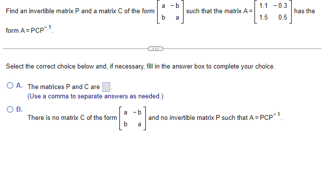 Solved Find an invertible matrix P and a matrix C of the | Chegg.com