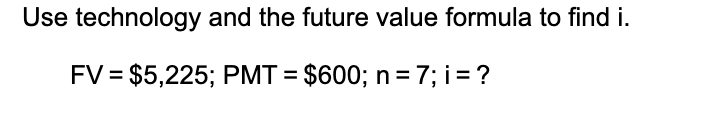 Solved Use technology and the future value formula to find | Chegg.com