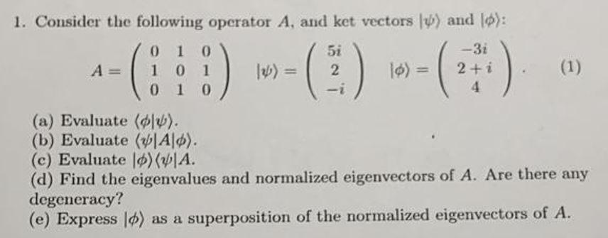 Solved 1. Consider the following operator A, and ket vectors | Chegg.com