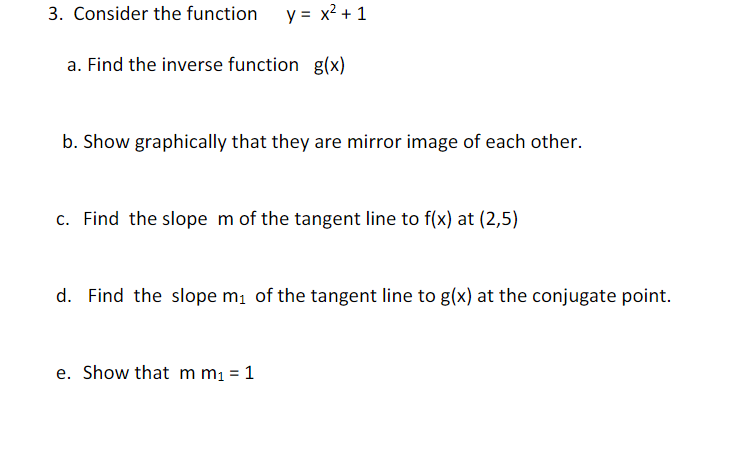 Solved 3. Consider the function y=x2+1 a. Find the inverse | Chegg.com