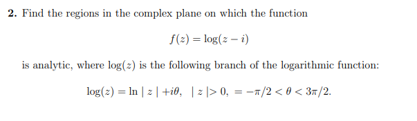 Solved 2. Find the regions in the complex plane on which the | Chegg.com