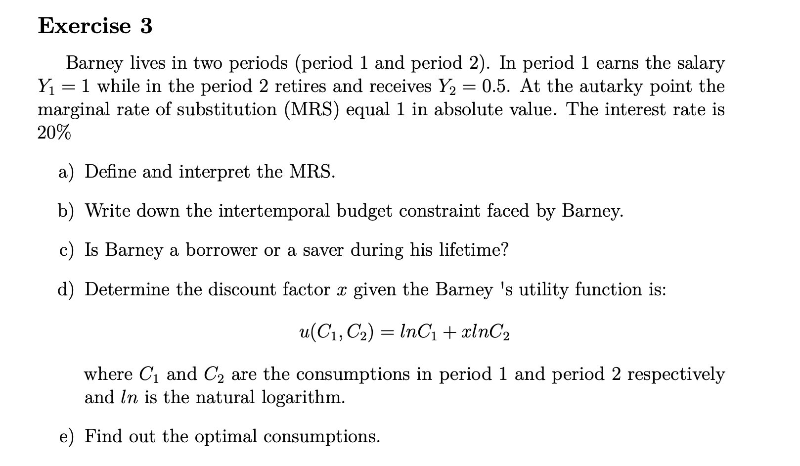 Exercise 3 Barney lives in two periods (period 1 and | Chegg.com
