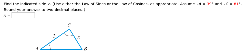 Solved Find the indicated side x. (Use either the Law of | Chegg.com