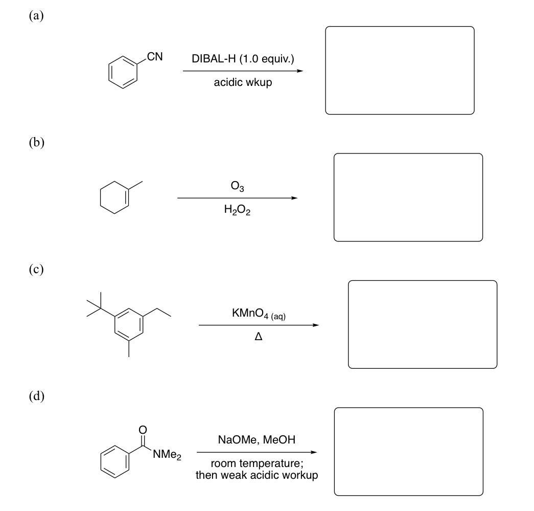 Solved CN DIBAL-H (1.0 equiv.) acidic wkup (b) 03 H2O2 (c) | Chegg.com