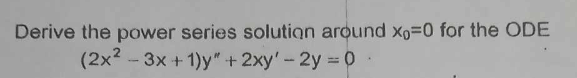 Solved Derive the power series solution around x0=0 ﻿for the | Chegg.com