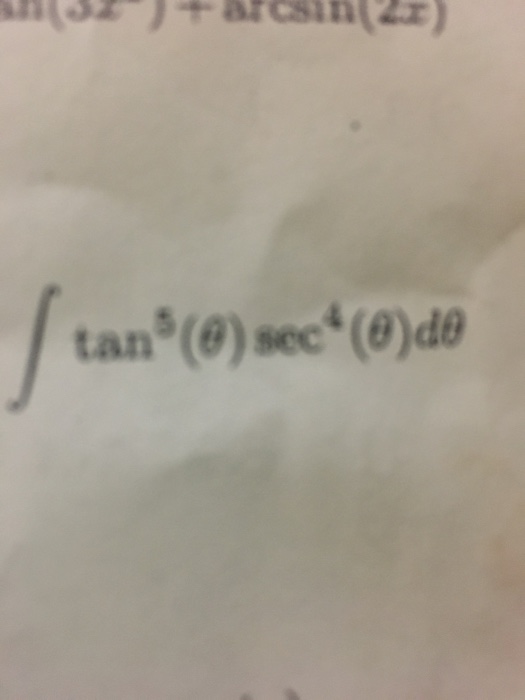 Solved integral tan^5(theta) sec^4(theta) d theta | Chegg.com