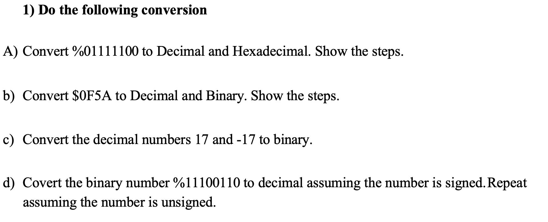 Solved 1) Do the following conversion A) Convert %01111100 | Chegg.com
